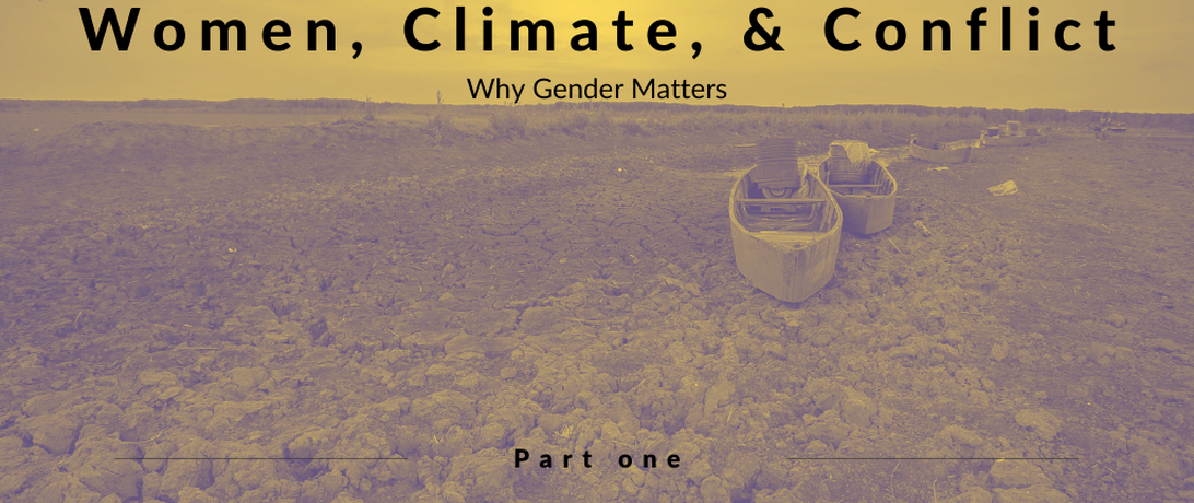Women, Climate, & Conflict: Why Gender Matters | Our Secure Future